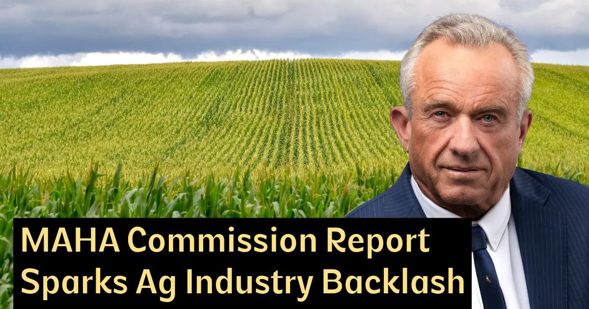MAHA Commission Report Sparks Ag Industry Backlash